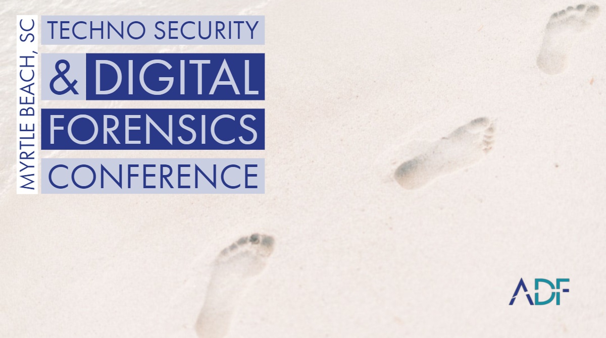Techno Security Digital Forensics Conference Myrtle Beach SC